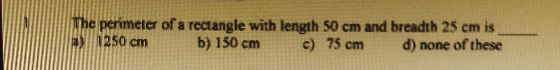 Solved The perimeter of a rectangle with length 50 cm and | Chegg.com