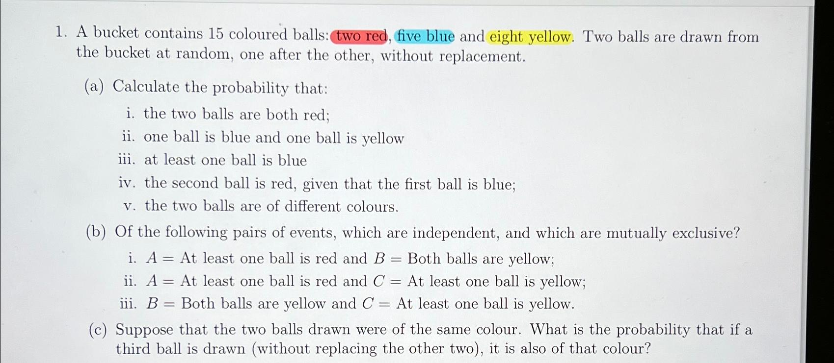 Solved A bucket contains 15 ﻿coloured balls: two red, five | Chegg.com