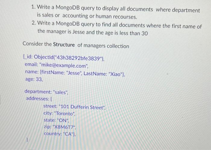 Solved 1. Write a MongoDB query to display all documents | Chegg.com