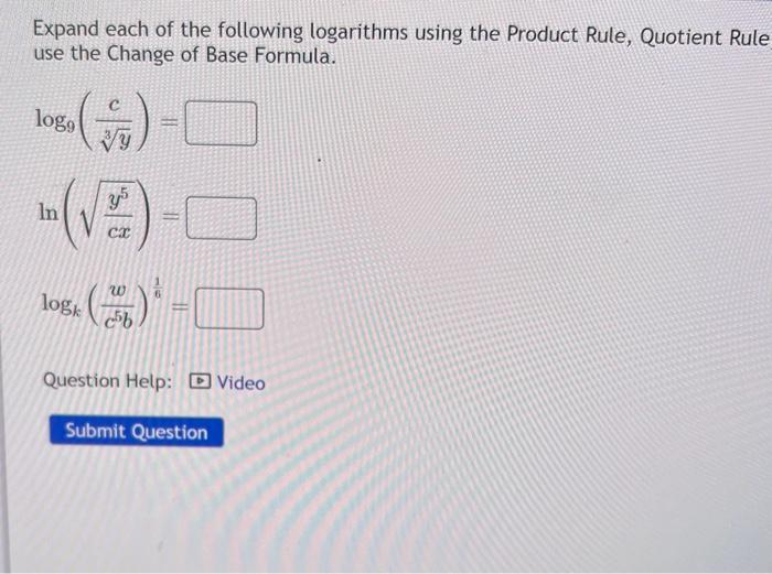 Solved Expand each of the following logarithms using the | Chegg.com