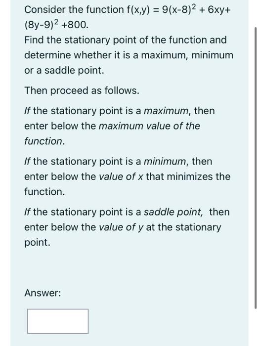 Solved Consider the function f(x,y)=9(x−8)2+6xy+ (8y−9)2+800 | Chegg.com