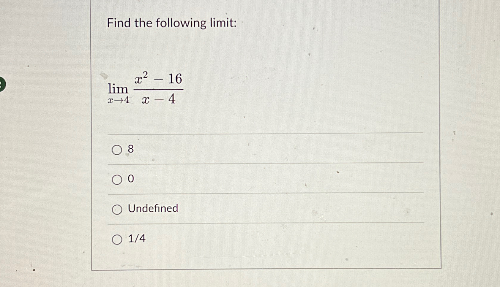 Solved Find the following limit:limx→4x2-16x-480Undefined14 | Chegg.com
