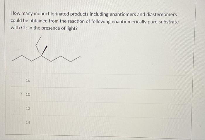Solved How many monochlorinated products including | Chegg.com