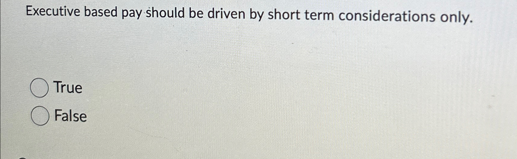 Solved Executive based pay should be driven by short term | Chegg.com
