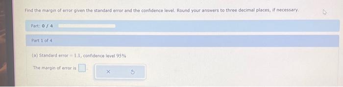 Solved Find the margin of error given the standard error and | Chegg.com