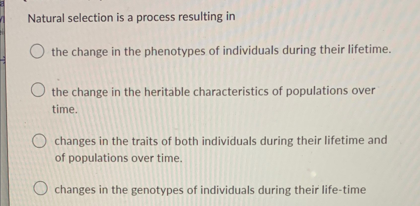 Solved Natural selection is a process resulting inthe change | Chegg.com