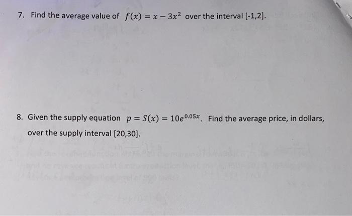 Solved 7. Find the average value of f(x)=x−3x2 over the | Chegg.com