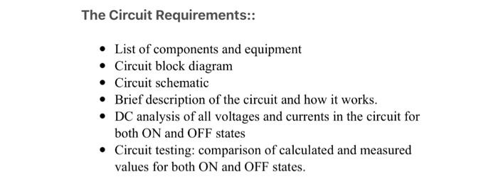 Solved The Circuit Requirements:: • List of components and | Chegg.com
