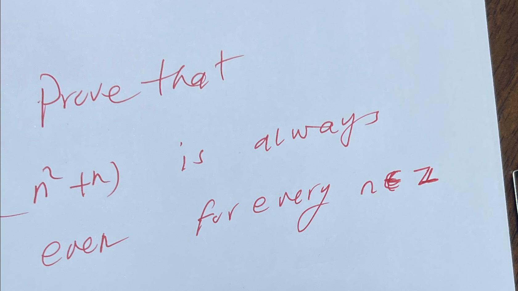 Solved Prove that (:n2+n} ﻿is always even forevery n | Chegg.com