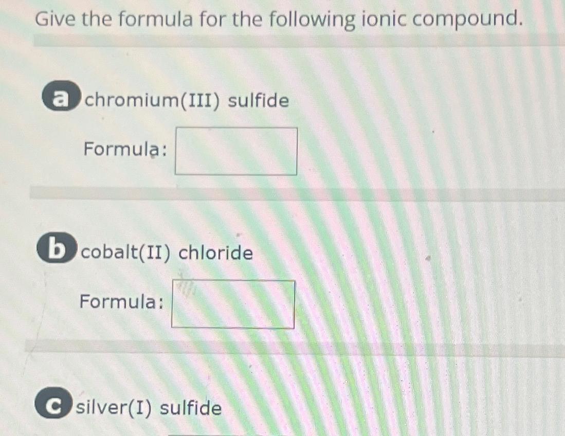 Give the formula for the following ionic | Chegg.com