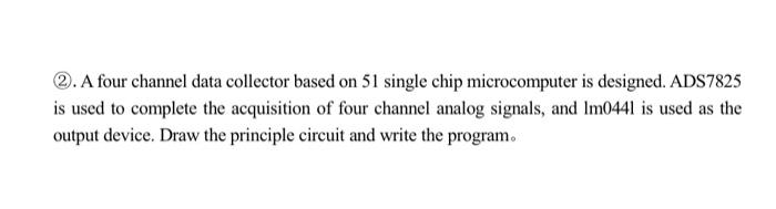Solved 2. A four channel data collector based on 51 single | Chegg.com