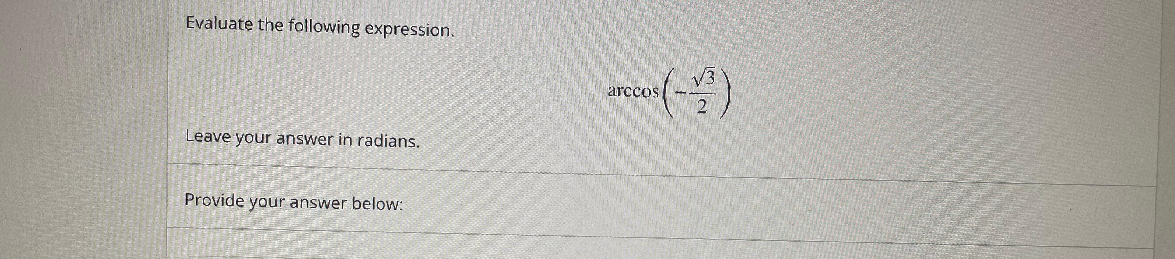 Solved Evaluate the following expression.arccos(-322)Leave | Chegg.com