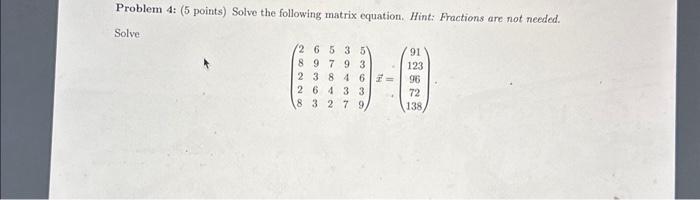 Solved Problem 3: (10 points) Solve the following matrix | Chegg.com
