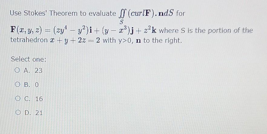 Solved Use Stokes' Theorem to evaluate ff (curlF).nds for S | Chegg.com