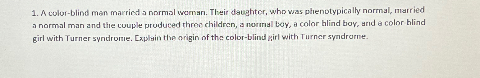 Solved A color-blind man married a normal woman. Their | Chegg.com