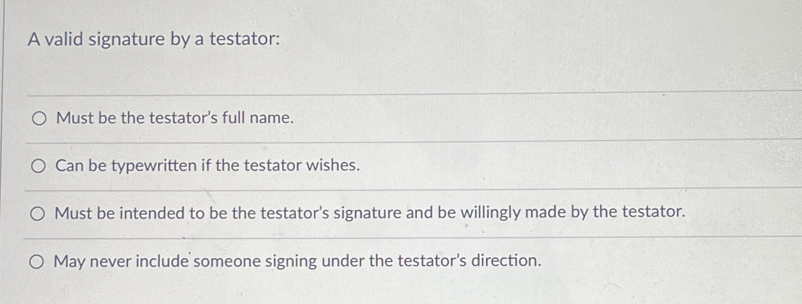 Solved A valid signature by a testator:Must be the | Chegg.com