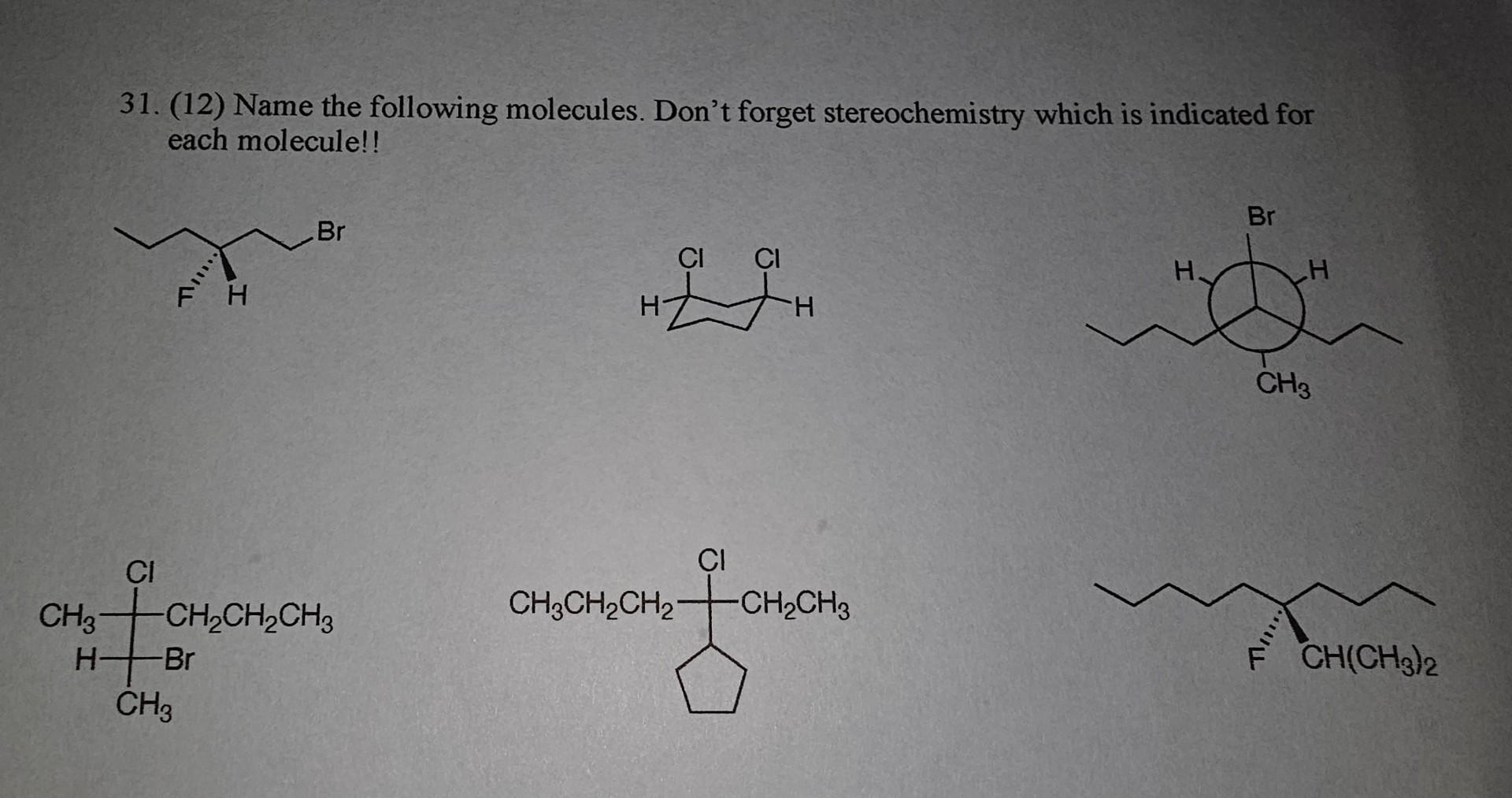 Solved 31. (12) Name the following molecules. Don't forget | Chegg.com