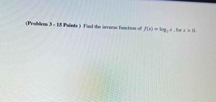 Solved (Problem 1 - 15 Points) Show that each function is | Chegg.com