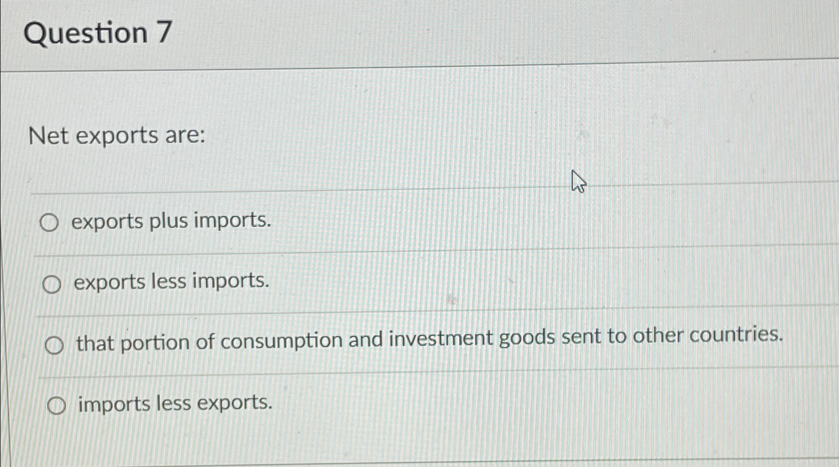 Solved Question 7Net exports are:exports plus | Chegg.com
