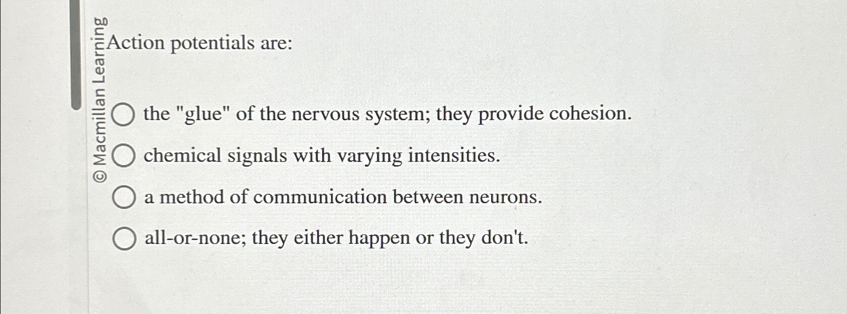Solved Action potentials are:the "glue" of the nervous | Chegg.com