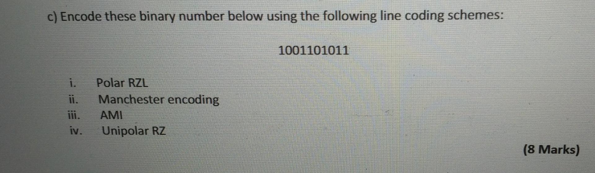 Solved c) Encode these binary number below using the | Chegg.com