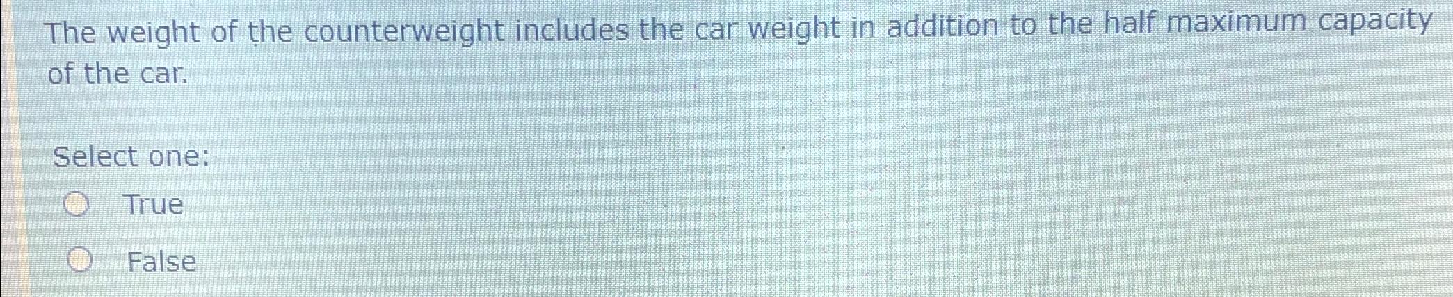 Solved The weight of the counterweight includes the car | Chegg.com