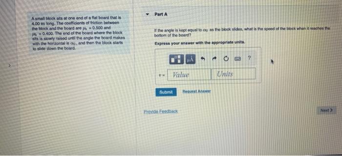 Solved A snall block oits at one end of a flat board that is | Chegg.com