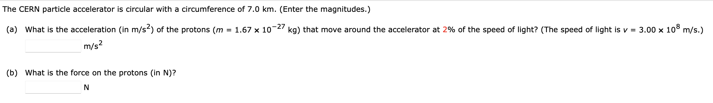 Solved The CERN particle accelerator is circular with a | Chegg.com