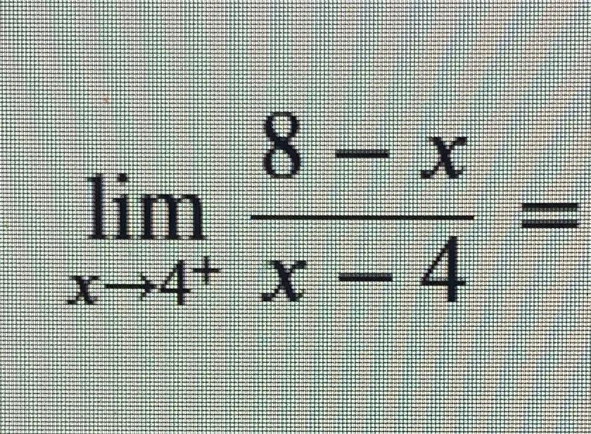 Solved limx→4+8-xx-4= | Chegg.com