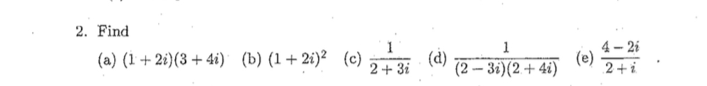 Solved Find(a) (1+2i)(3+4i)(b) (1+2i)2(c) 12+3i(d) 1(2-3i)(2 | Chegg.com