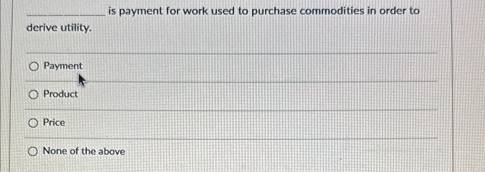 Solved is payment for work used to purchase commodities in | Chegg.com