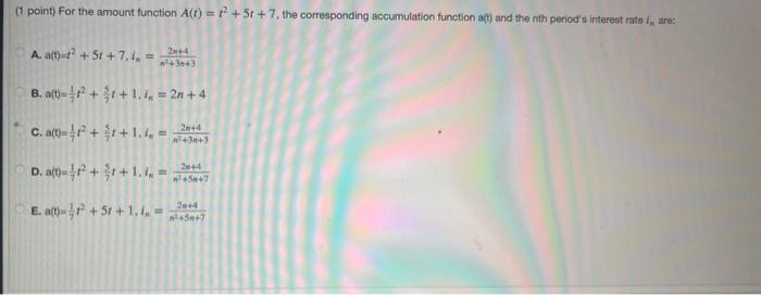 Solved (1 point) For the amount function A(t)=t2+5t+7, the | Chegg.com