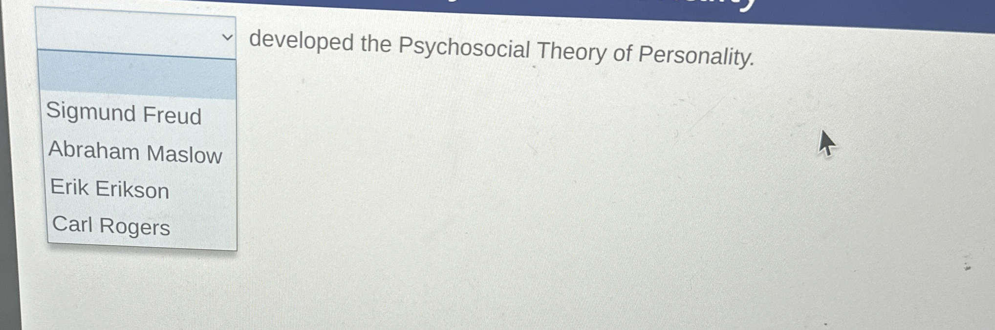Solved \table[[],[Sigmund Freud],[Abraham Maslow],[Erik | Chegg.com