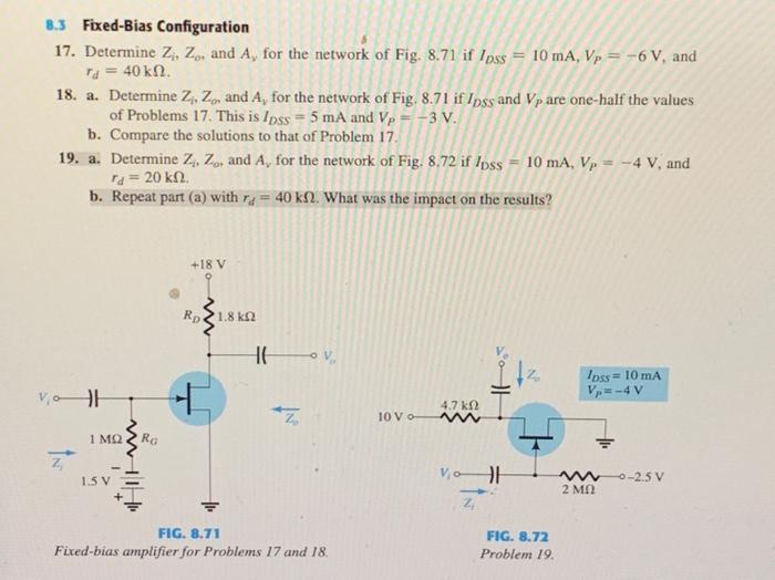 Solved 8.3 Fixed-Bias Configuration 17. Determine Zi,Zv, and | Chegg.com