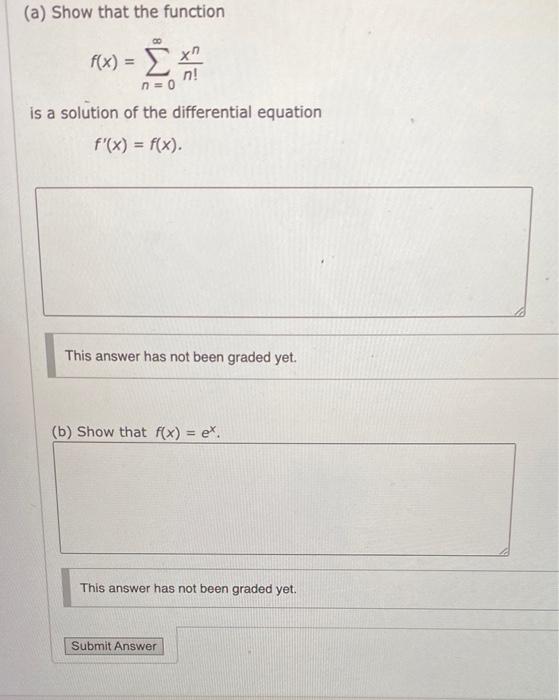 Solved (a) Show that the function f(x)=∑n=0∞n!xn is a | Chegg.com Solved (a) Show that the function f(x)=∑n=0∞n!xn is a | Chegg.com