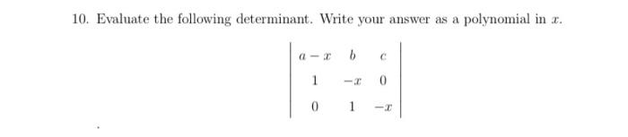 Solved 10. Evaluate the following determinant. Write your | Chegg.com