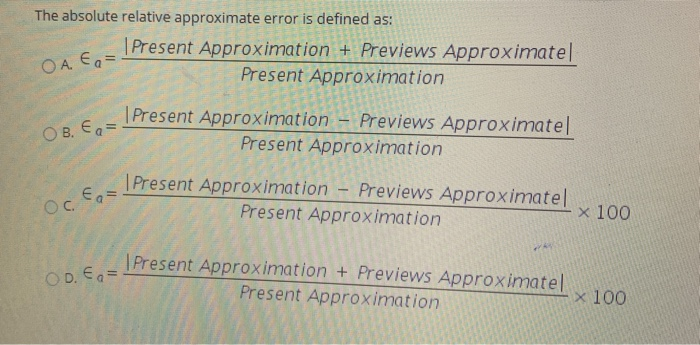 Solved The absolute relative approximate error is defined | Chegg.com