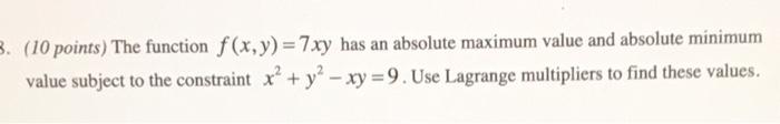 Solved (10 points) The function f(x,y)=7xy has an absolute | Chegg.com
