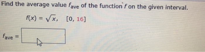 Solved Find the average value fave of the function f on the | Chegg.com