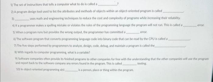 Solved 1) The set of instructions that tells a computer what | Chegg.com