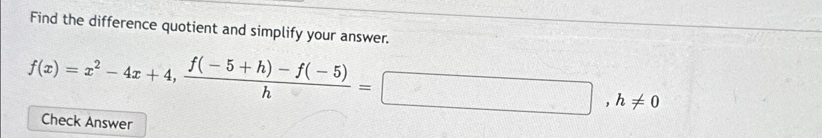 Solved Find the difference quotient and simplify your | Chegg.com