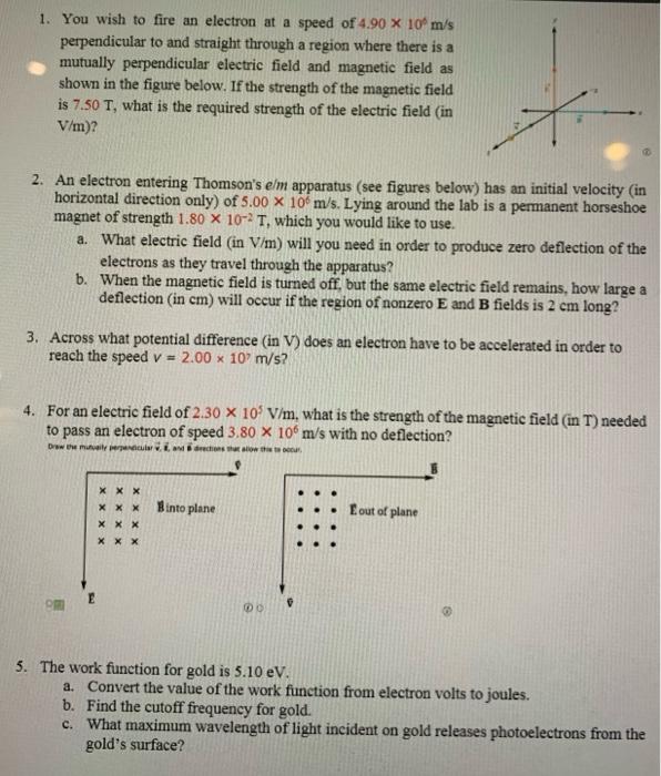 Solved 1. You wish to fire an electron at a speed of 4.90 X | Chegg.com
