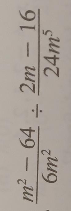 Solved 6m2m2−64÷24m52m−16 | Chegg.com