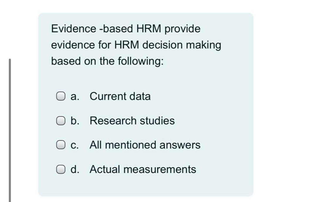 Solved Evidence -based HRM provide evidence for HRM decision | Chegg.com