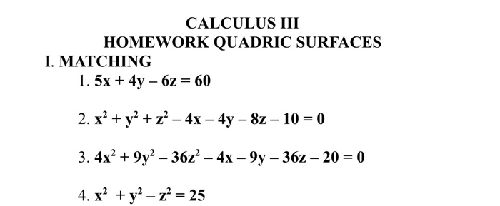 Solved CALCULUS III HOMEWORK QUADRIC SURFACES I. MATCHING 1. | Chegg.com