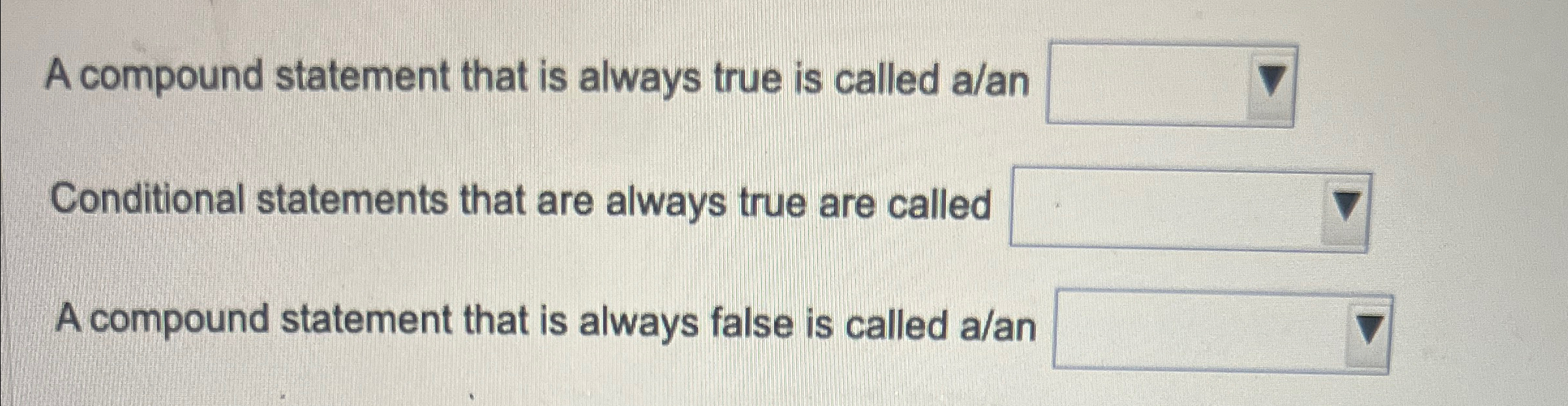 Solved A compound statement that is always true is called | Chegg.com