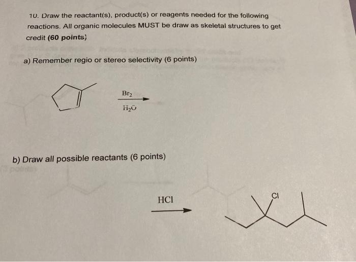 Solved 10. Draw the reactant(s). product(s) or reagents | Chegg.com