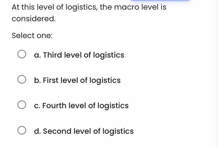 Solved At this level of logistics, ﻿the macro level is | Chegg.com