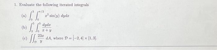 Solved 1. Evaluate the following iterated integrals 6.² 1²¹² | Chegg.com