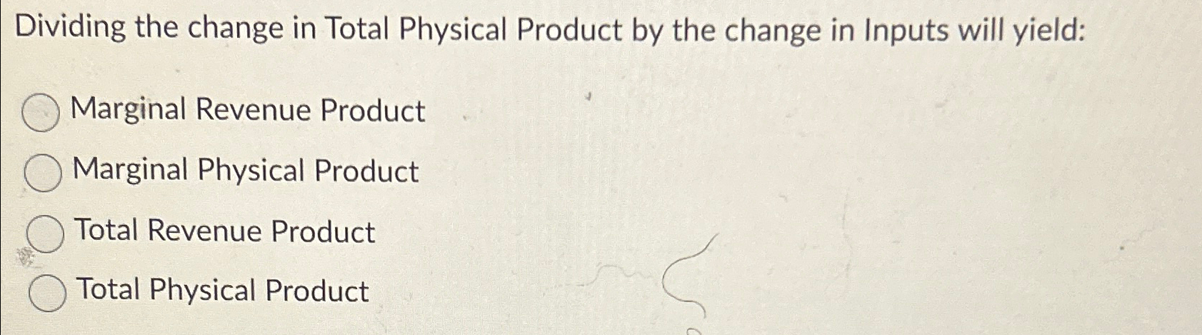 Solved Dividing the change in Total Physical Product by the | Chegg.com